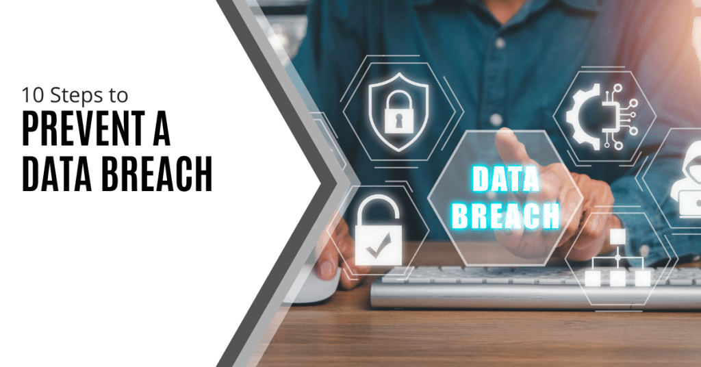 10 Steps To Prevent A Data Breach For 2025 Expert Security Tips